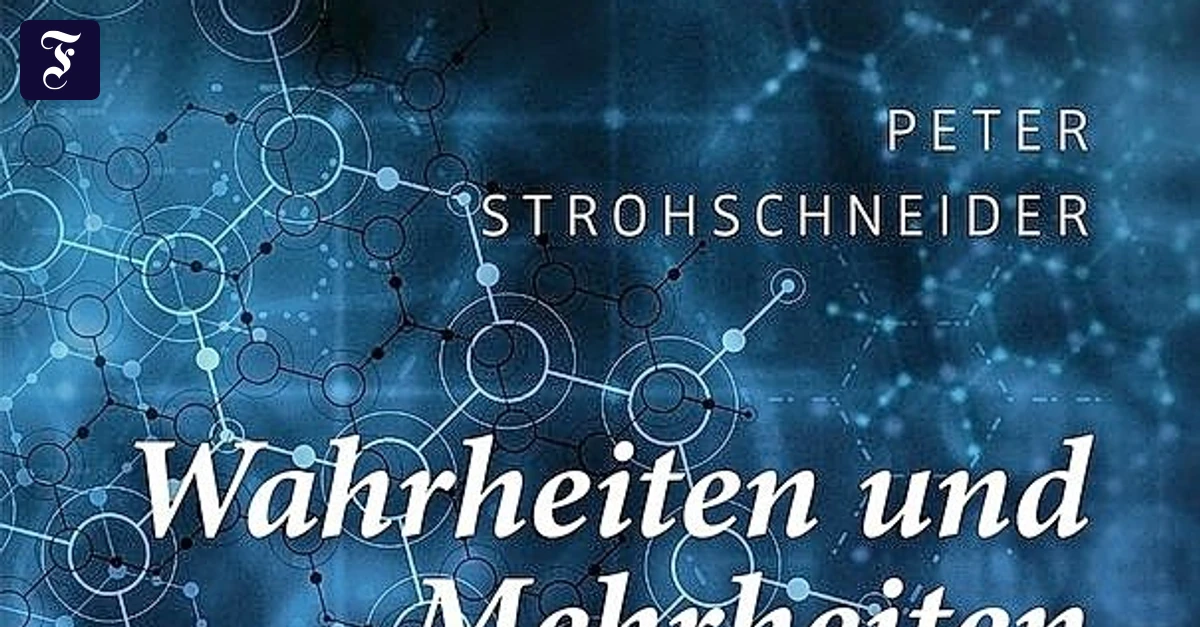 Peter Strohschneiders „Wahrheiten und Mehrheiten“ | FAZ