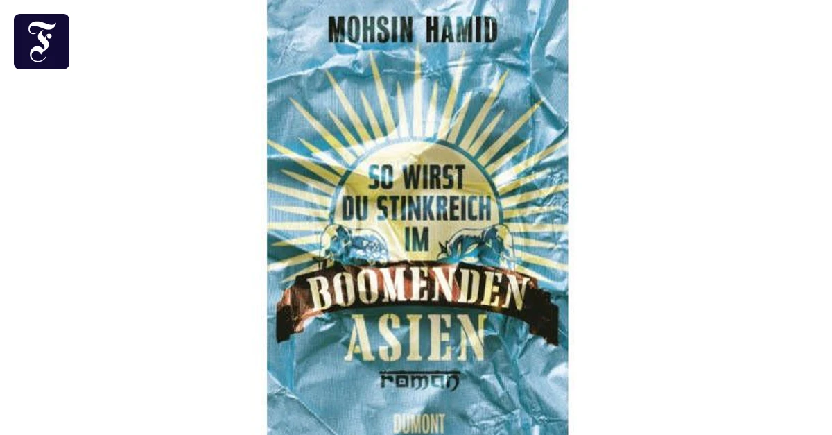 Mohsin Hamid: So wirst du stinkreich im boomenden Asien: Lebensratgeber ...