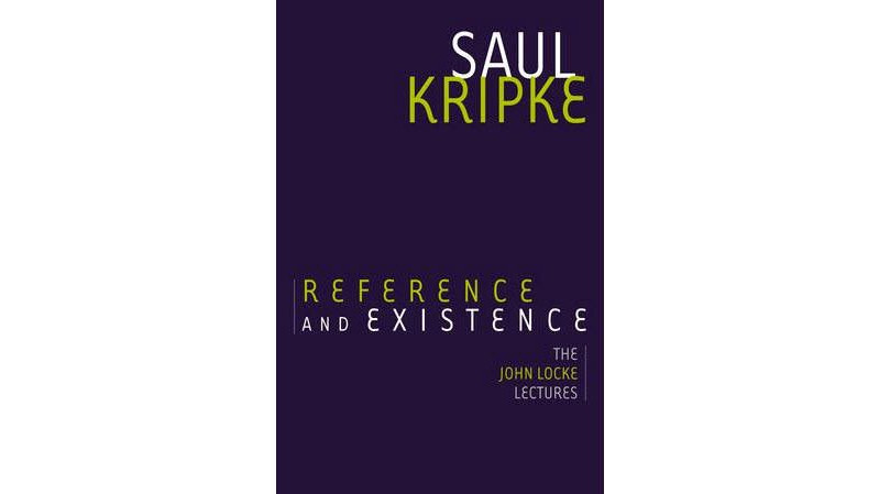 Saul Kripke: Reference and Existence. The John Locke Lectures ...