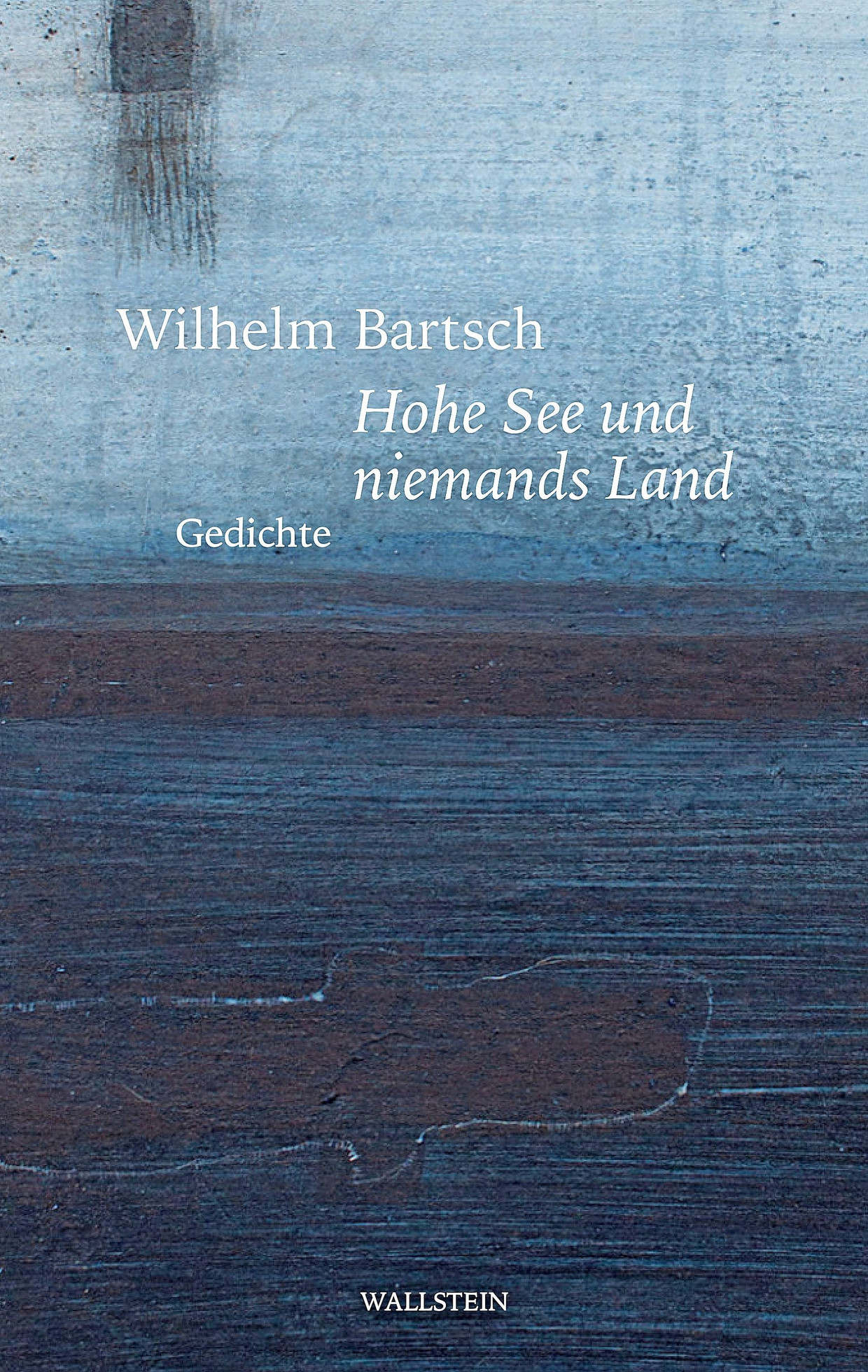 Wilhelm Bartschs Lyrikband „Hohe See und niemands Land“